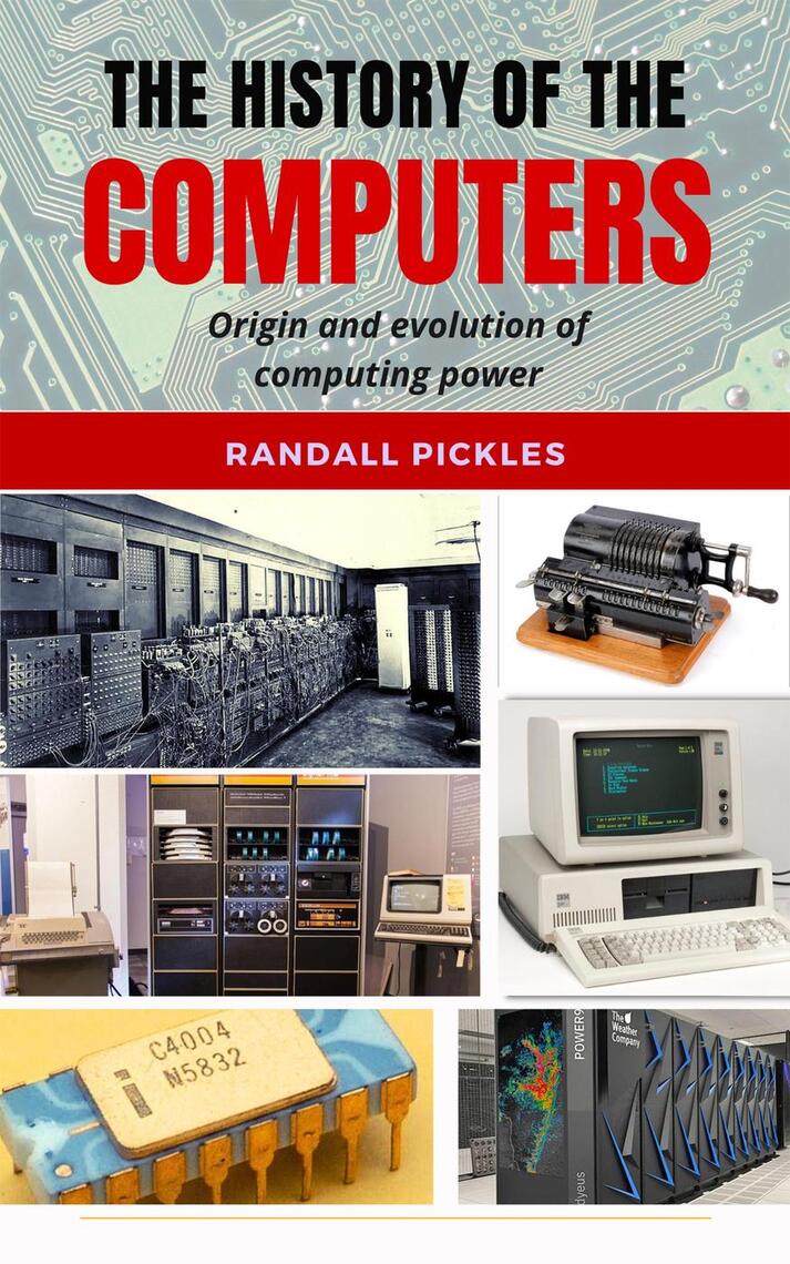 The History of the Computers: Origin and Evolution of Computing Power ...