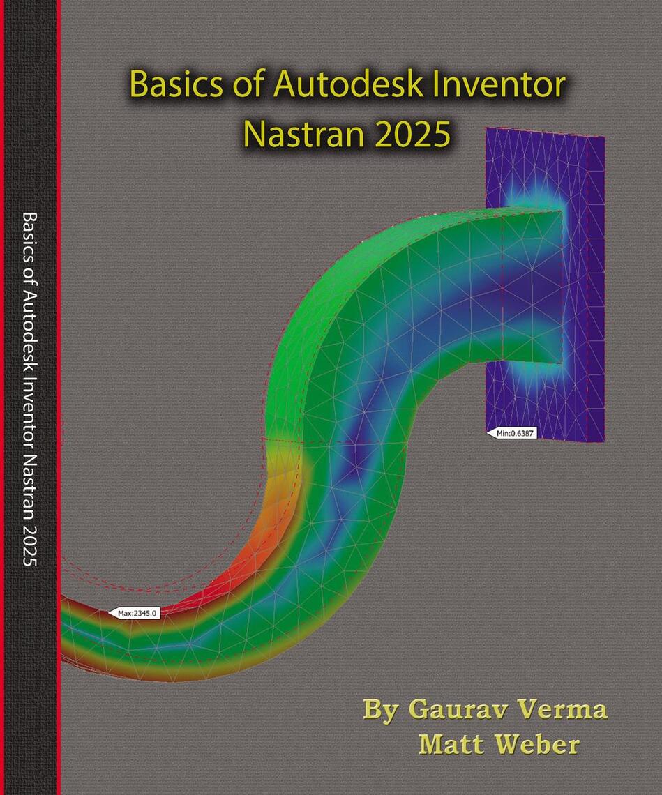Basics of Autodesk Inventor Nastran 2025 by Gaurav Verma, Matt Weber ...