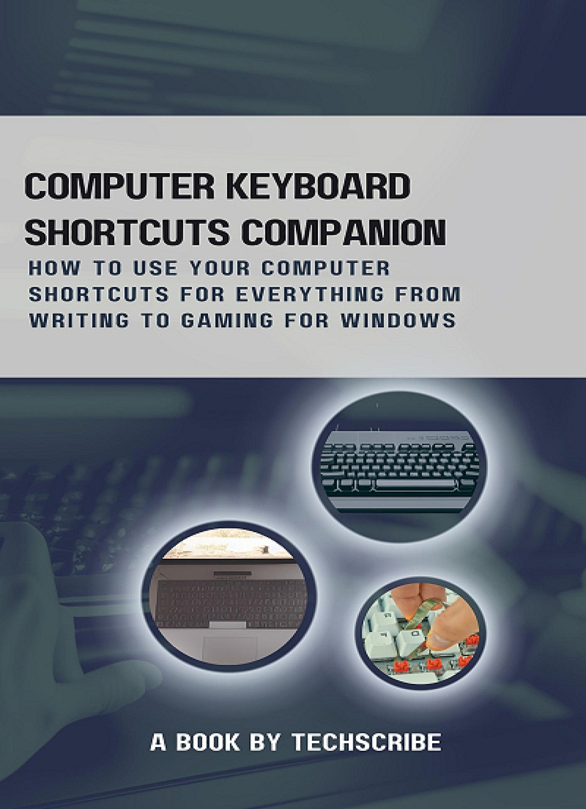 Computer keyboard shortcuts companion by Tech Scribe (Ebook) - Read ...