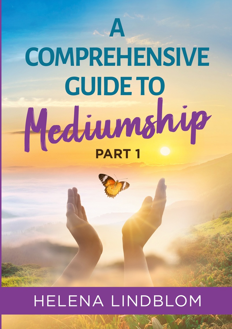 A Comprehensive Guide to Mediumship by Helena Lindblom (Ebook) - Read ...