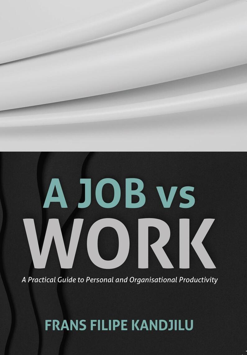 A Job vs Work by Frans Filipe Kandjilu (Ebook) - Read free for 30 days