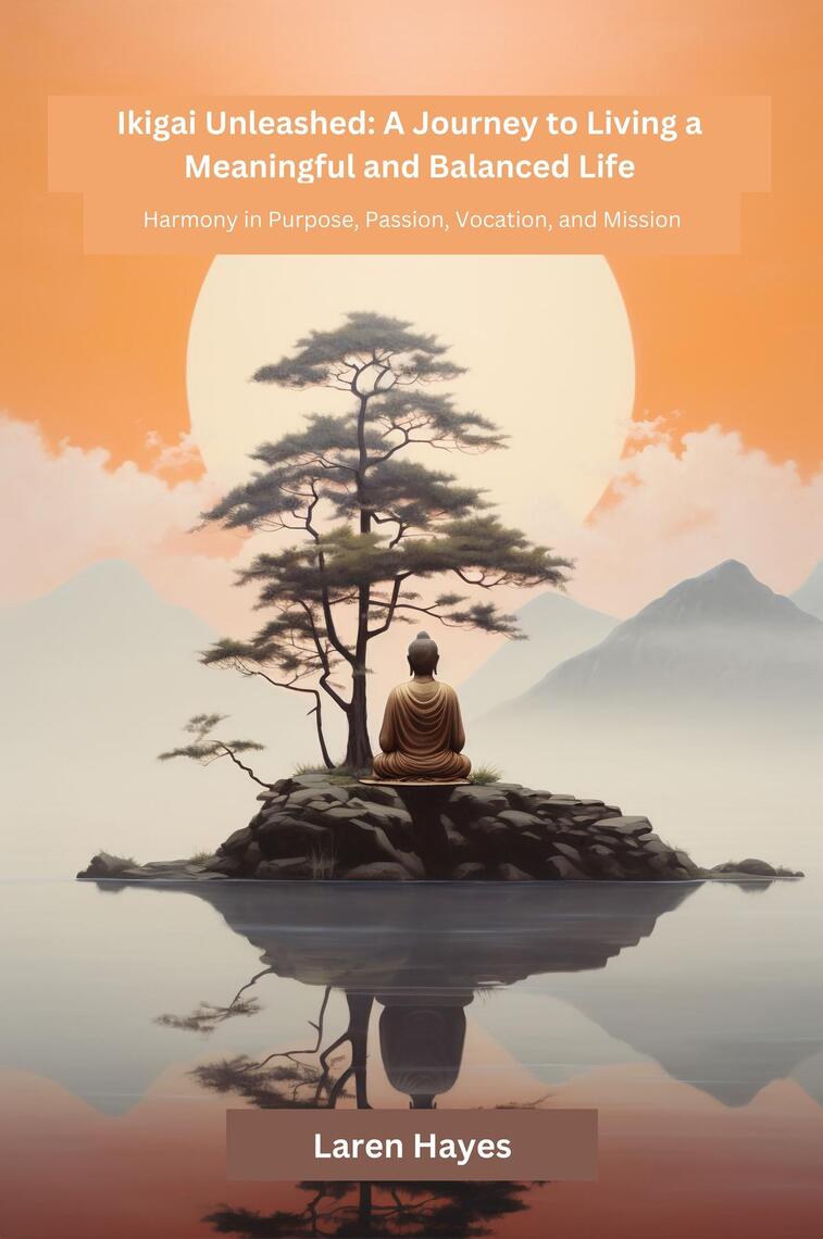 Ikigai Unleashed by Laren Hayes (Ebook) - Read free for 30 days