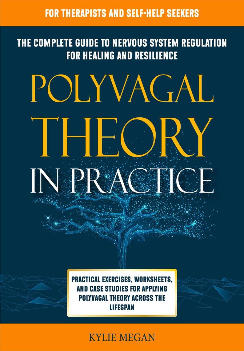 Polyvagal Theory in Practice: The Complete Guide to Nervous System ...