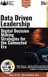 Data-Driven Leadership – Digital Decision-Making Strategies for the ...