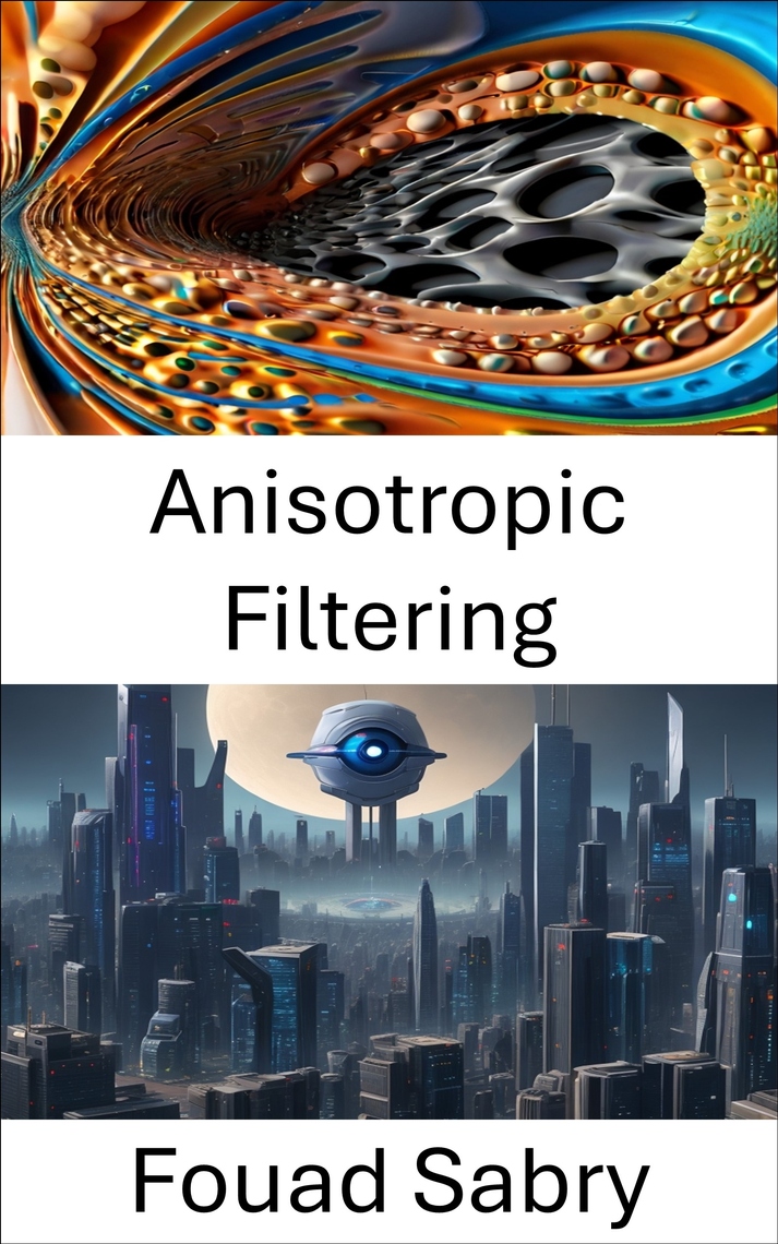 Anisotropic Filtering by Fouad Sabry (Ebook) - Read free for 30 days