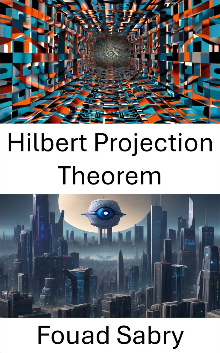 Hilbert Projection Theorem by Fouad Sabry (Ebook) - Read free for 30 days