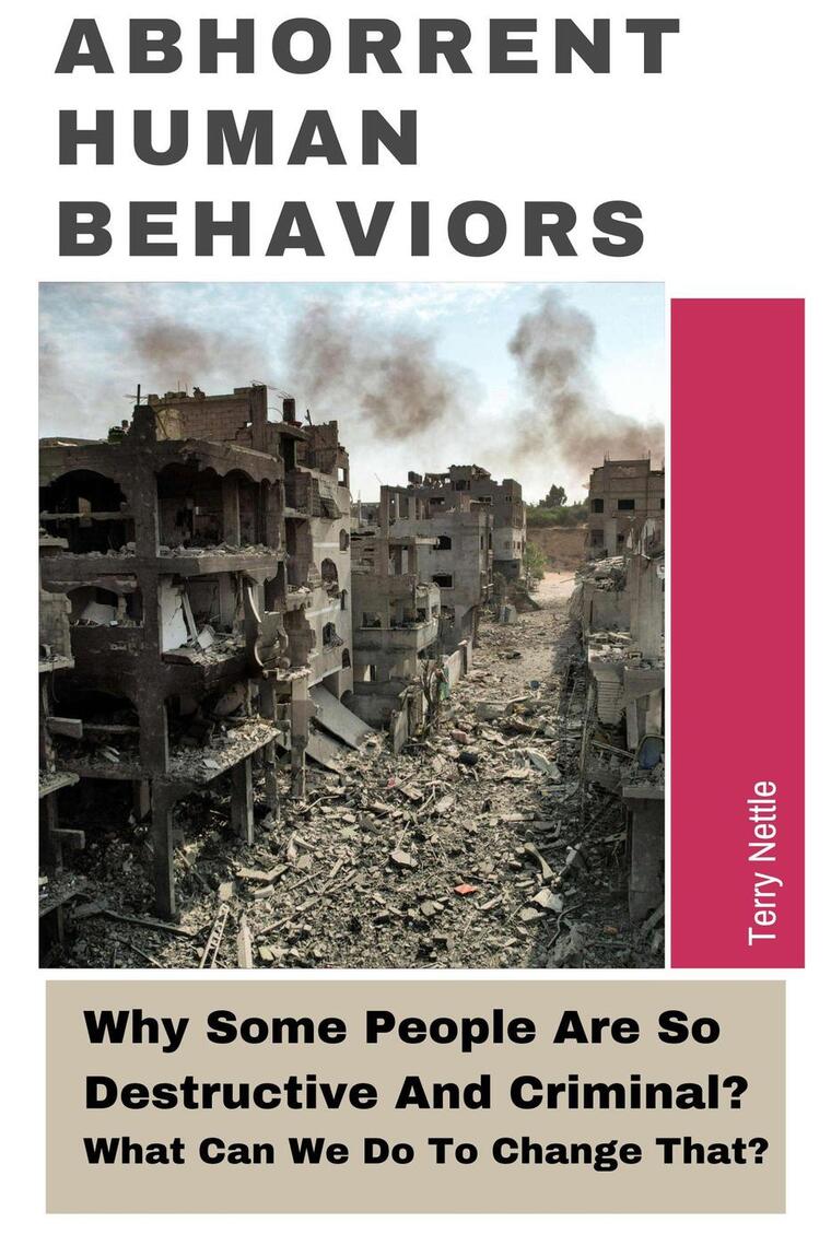 Abhorrent Human Behaviors: Why Some People Are So Destructive And ...