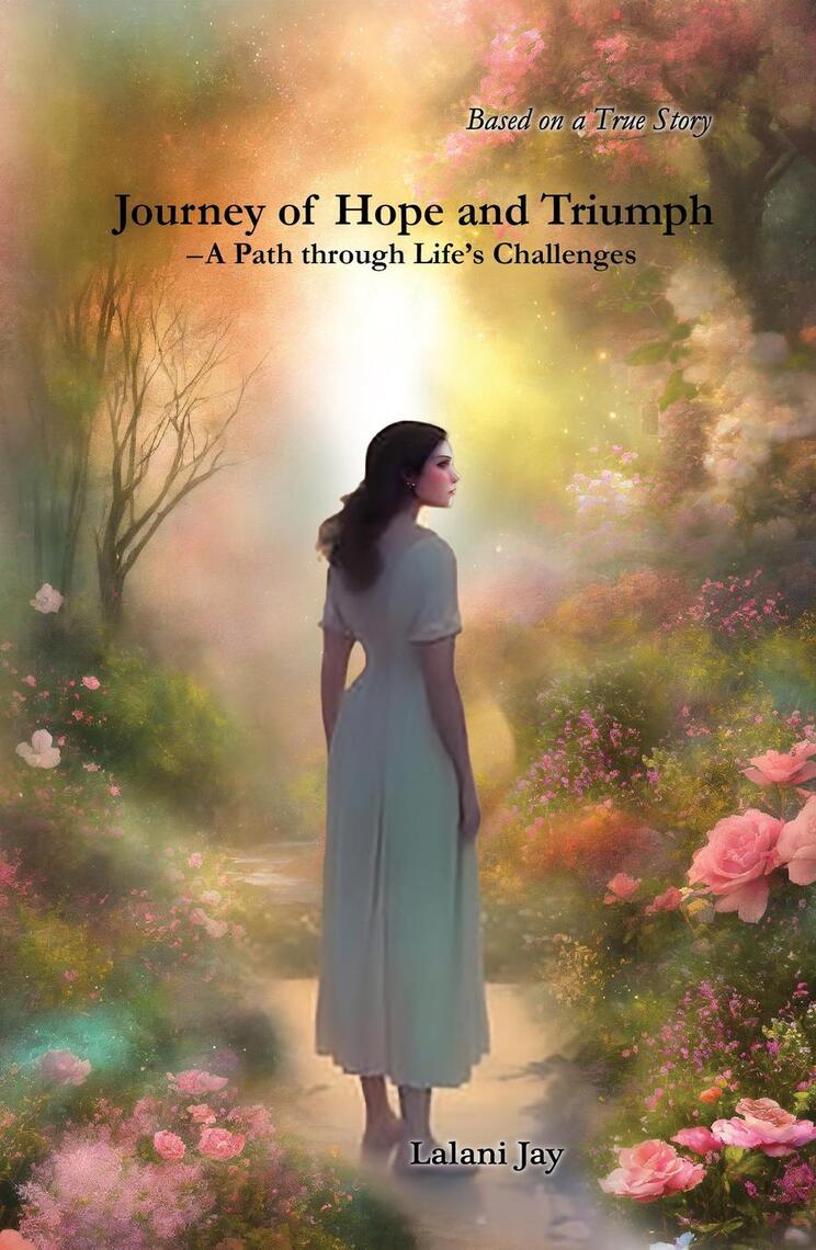Journey of Hope and Triumph − A Path through Life’s Challenges by ...