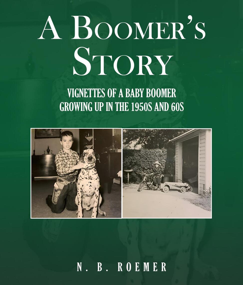 A Boomer's Story by N. B. Roemer (Ebook) - Read free for 30 days