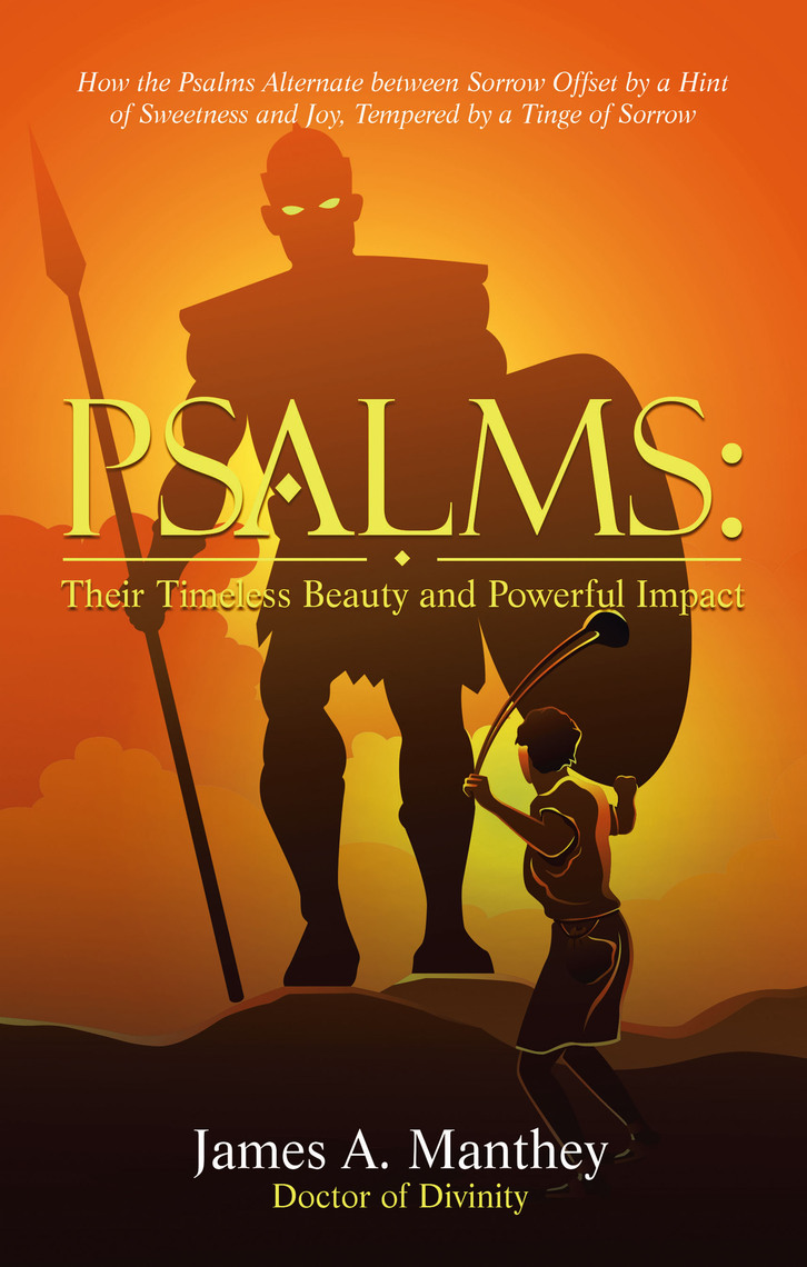 Psalms:Their Timeless Beauty and Powerful Impact by James A. Manthey ...