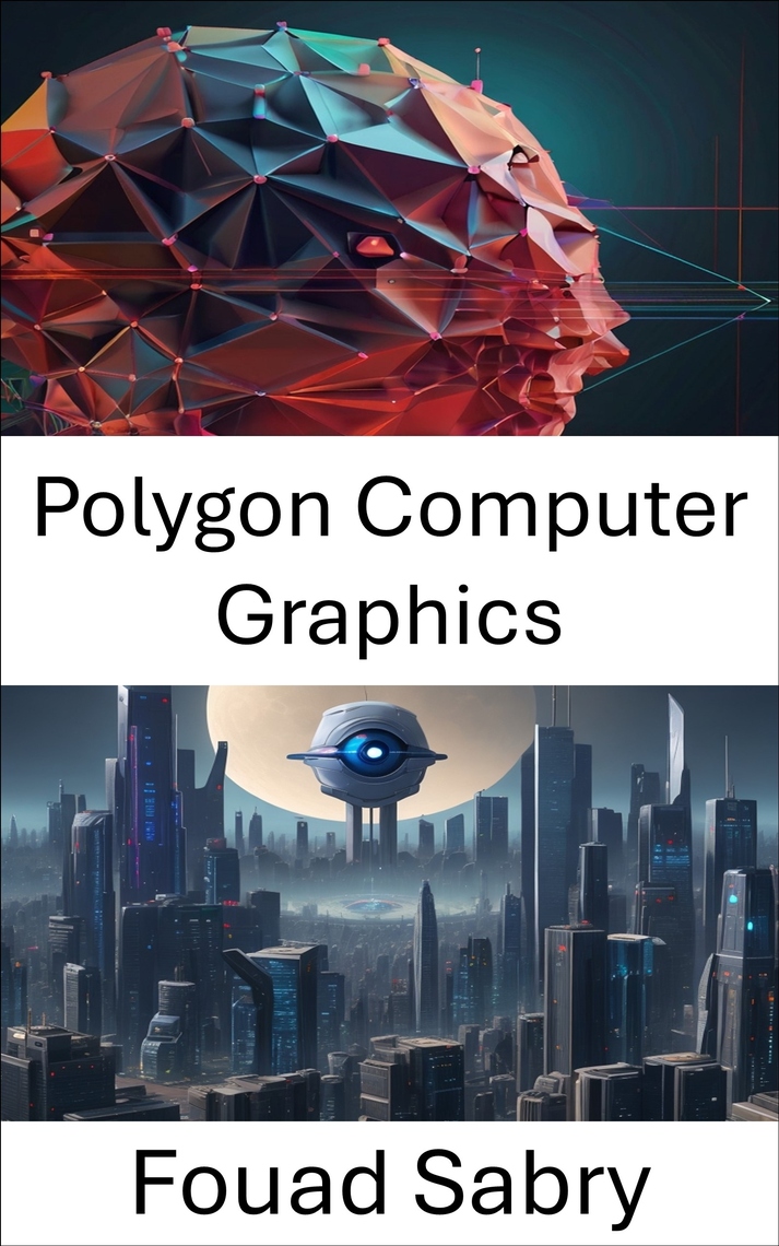 Polygon Computer Graphics by Fouad Sabry (Ebook) - Read free for 30 days