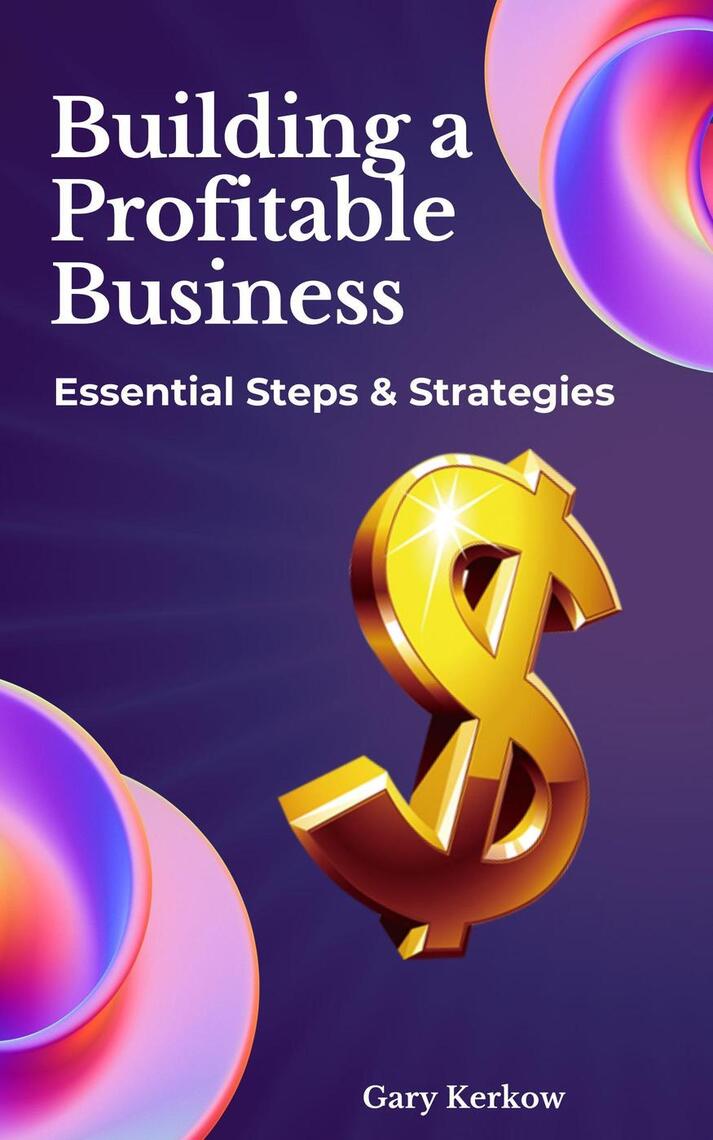 Building a Profitable Business: Essential Steps & Strategies by Gary Kerkow (Ebook) - Read free ...