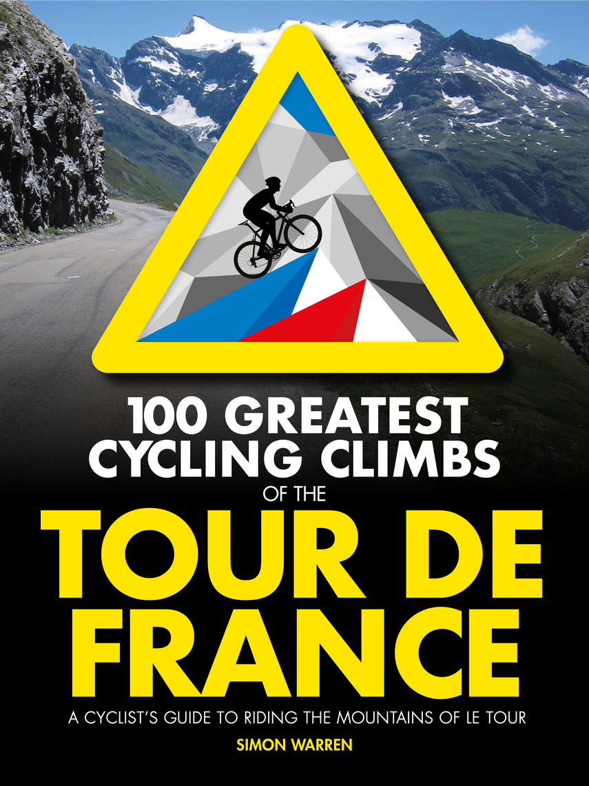 100 Greatest Cycling Climbs of the Tour de France by Simon Warren ...