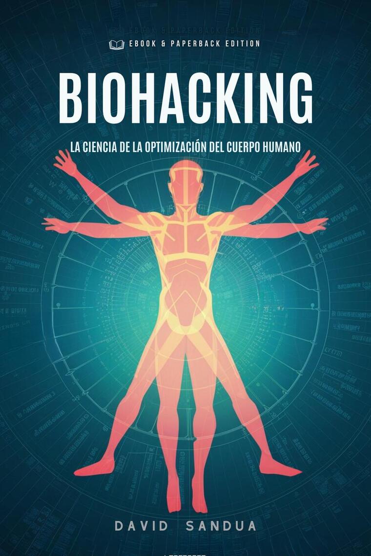 Biohacking de David Sandua (Libro electrónico) Leer gratis durante 30 días