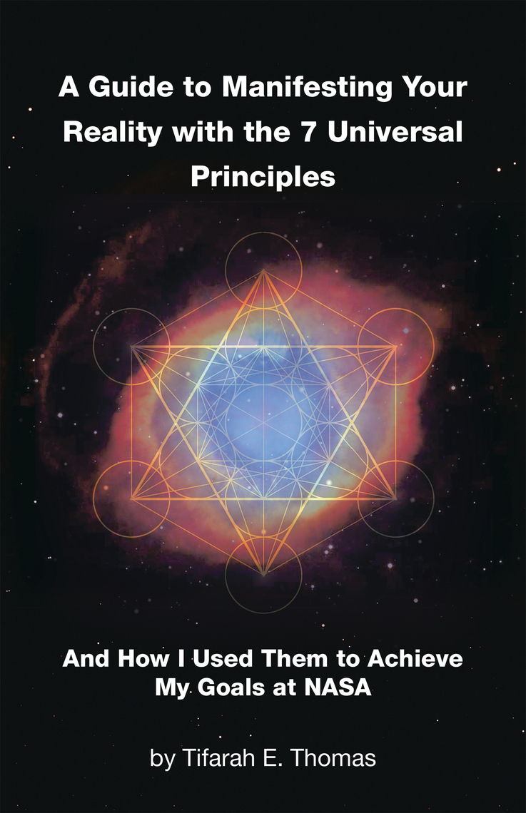 A Guide to Manifesting Your Reality with the 7 Universal Principles by ...