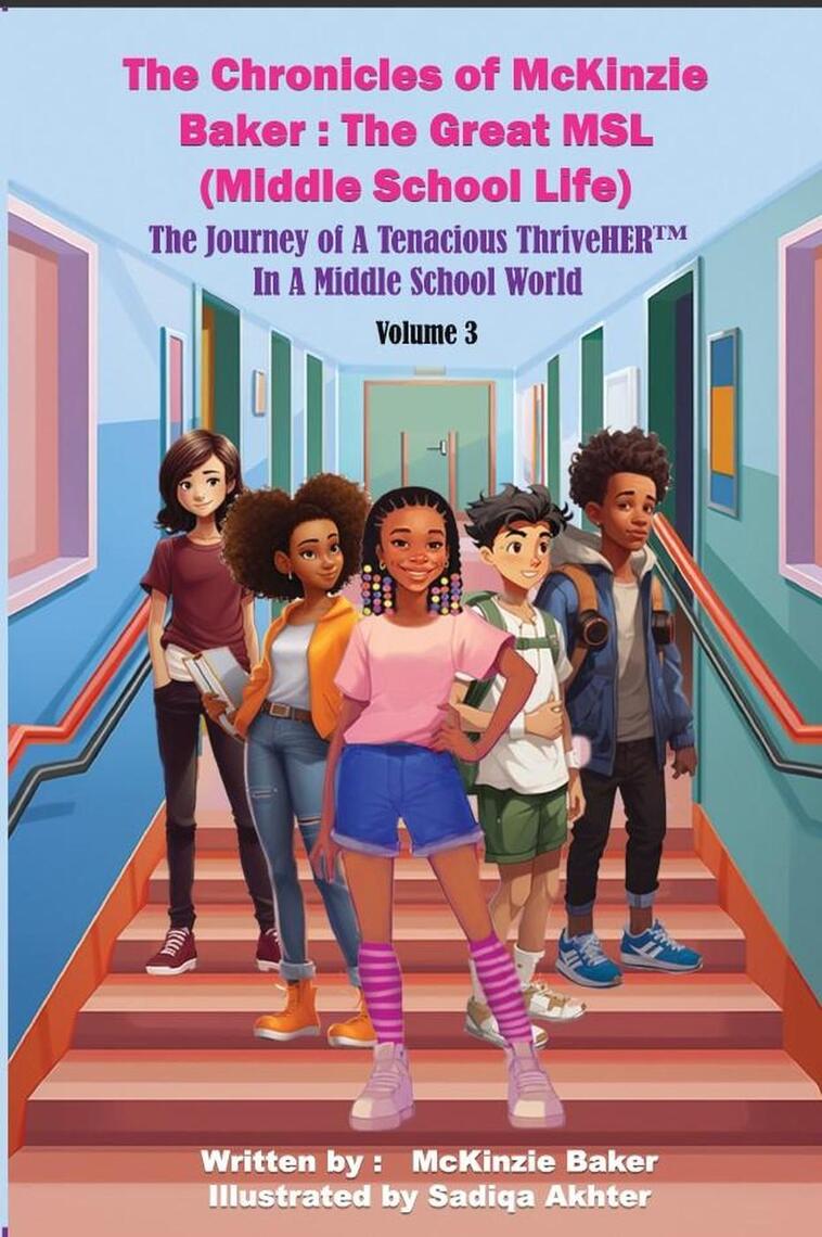 The Chronicles of McKinzie Baker: The Great MSL (Middle School Life) by ...