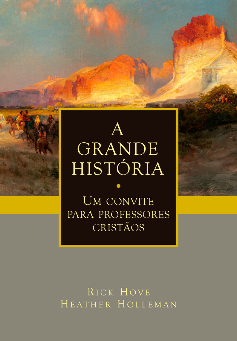 A Grande História por Rick Hove, Heather Holleman, Allan Edson da C ...
