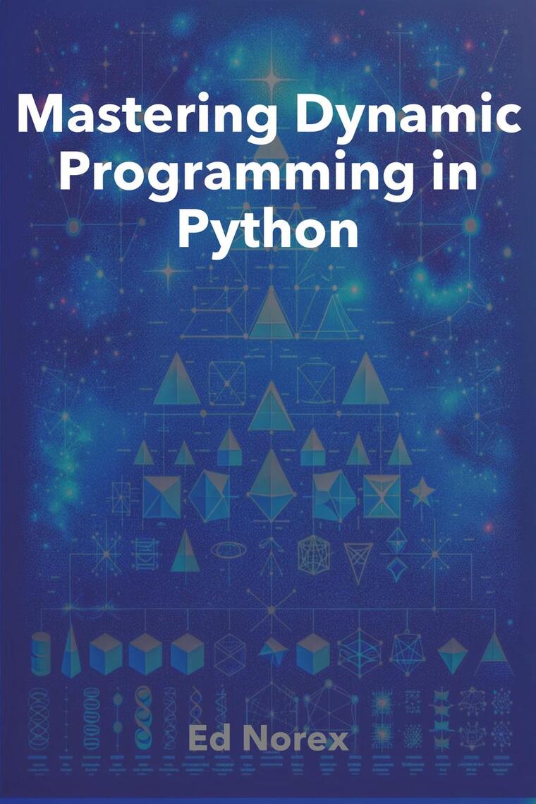 Mastering Dynamic Programming in Python by Ed A Norex (Ebook) - Read ...