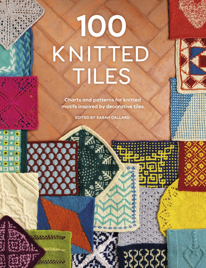 100 Knitted Tiles by David & Charles (Ebook) - Read free for 30 days
