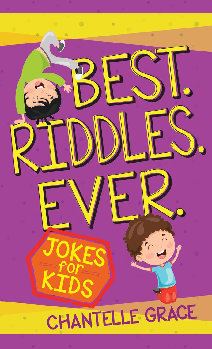 Best Riddles Ever by Chantelle Grace (Ebook) - Read free for 30 days