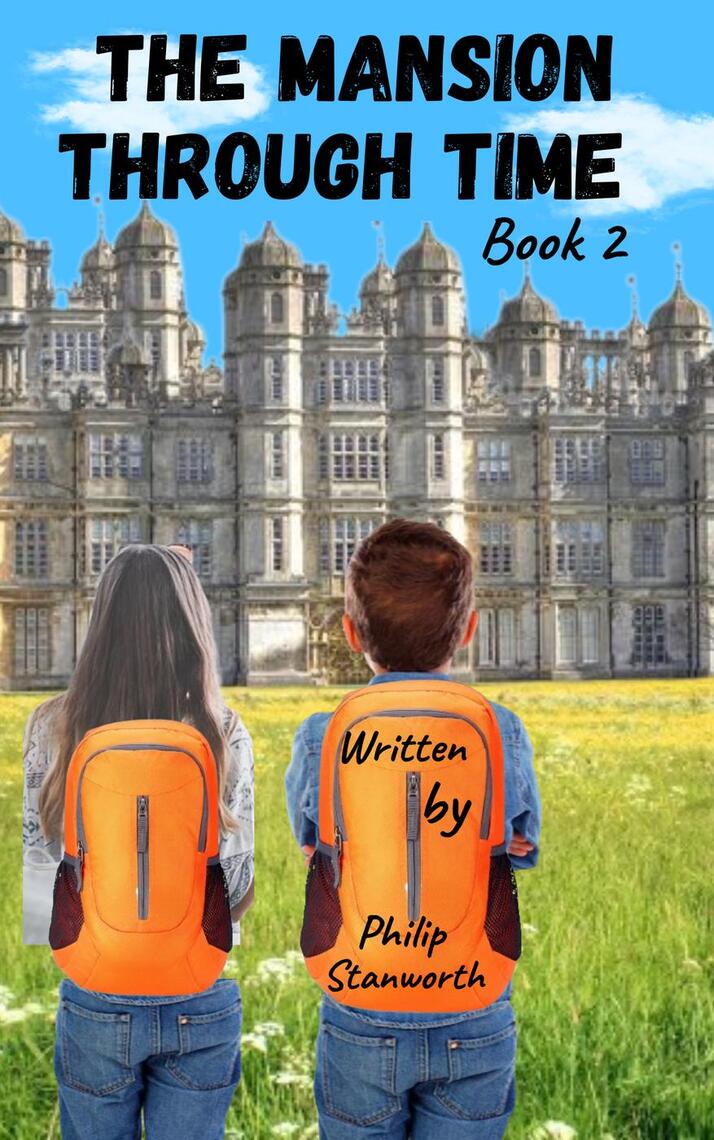 The Mansion Through Time Book 2 by Philip Stanworth (Ebook) - Read free ...