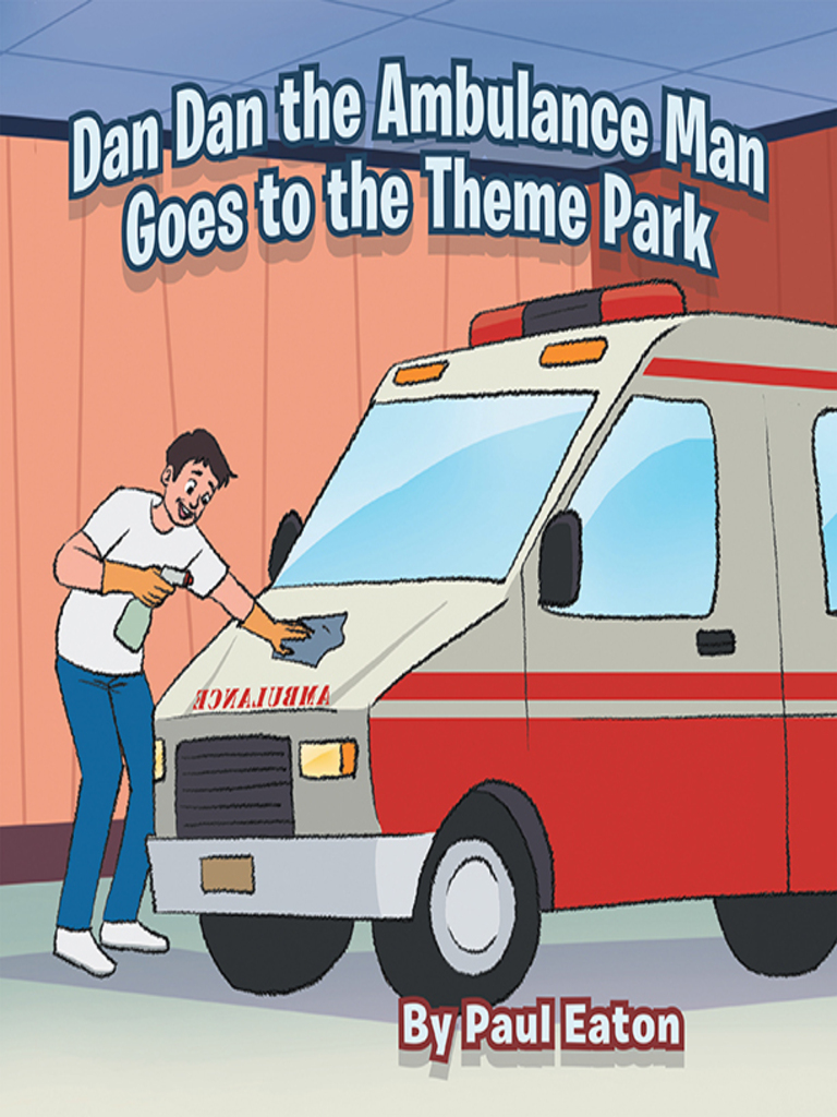 Dan Dan the Ambulance Man Goes to the Theme Park by Paul Eaton (Ebook ...