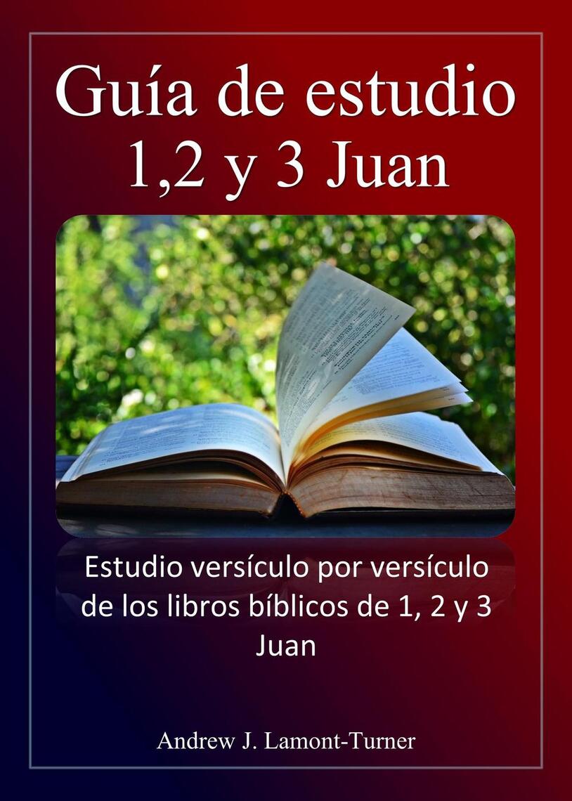 Guía de estudio: 1,2 y 3 Juan de Andrew J. Lamont-Turner (Libro electrónico) Leer gratis durante ...