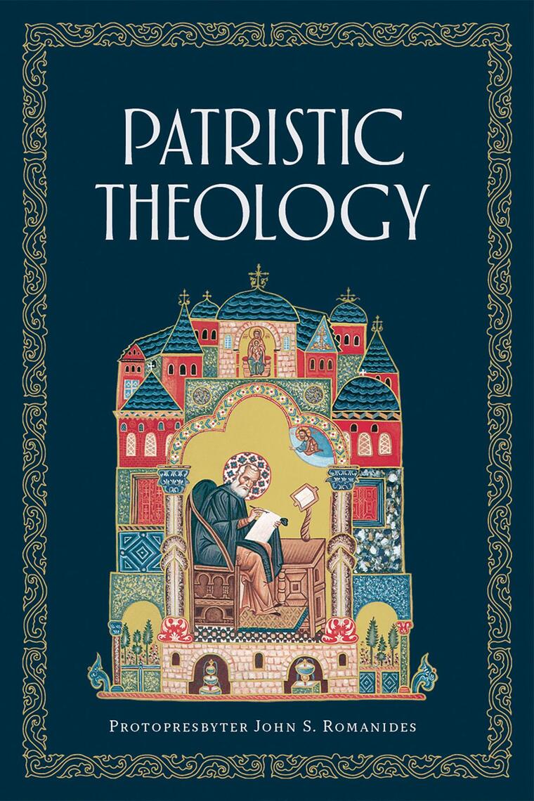 Patristic Theology by Fr. John Romanides, Bishop Alexios Trader (Ebook ...