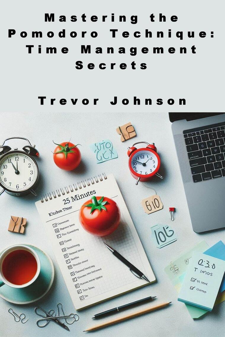 Mastering the Pomodoro Technique: Time Management Secrets by Maxwell ...