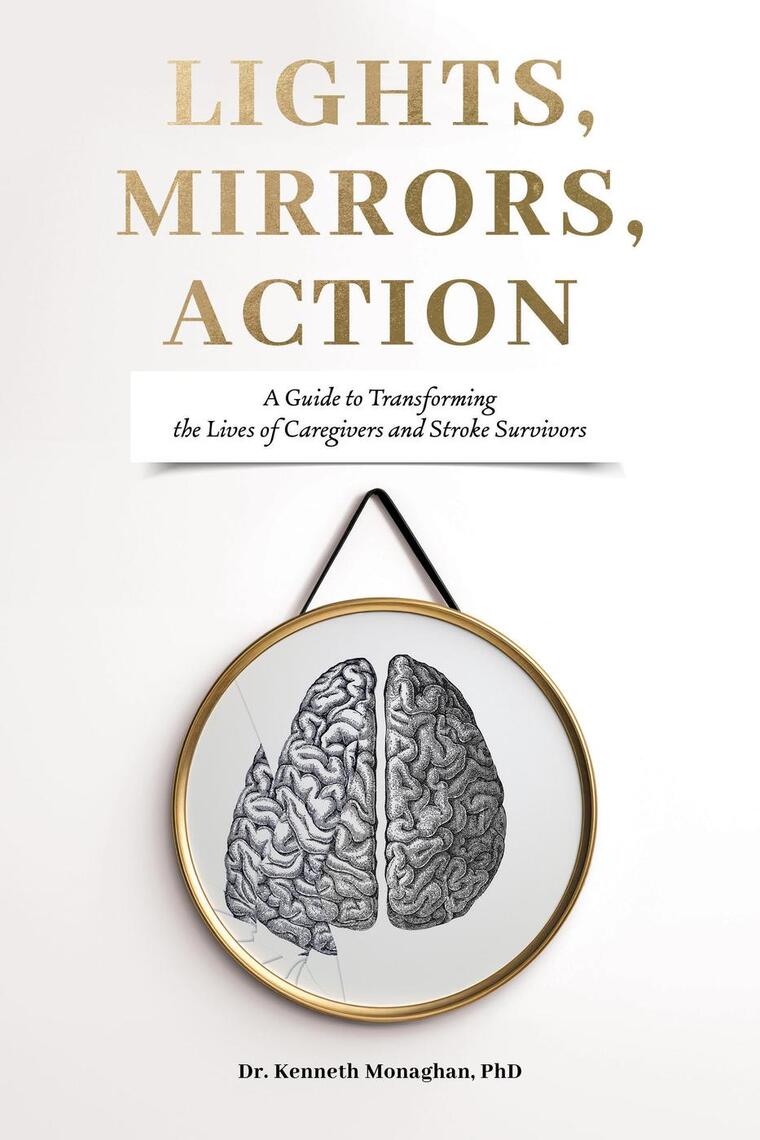 Lights, Mirrors, Action: A Guide to Transforming the Lives of ...