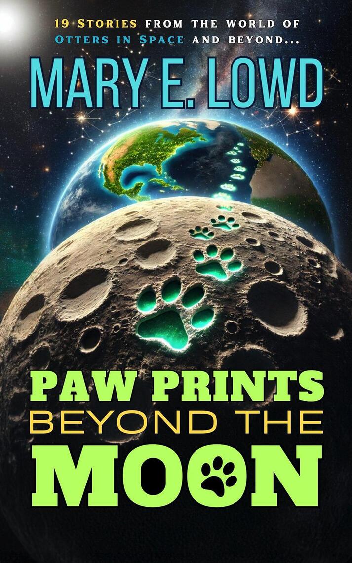 Paw Prints Beyond the Moon by Mary E. Lowd (Ebook) - Read free for 30 days