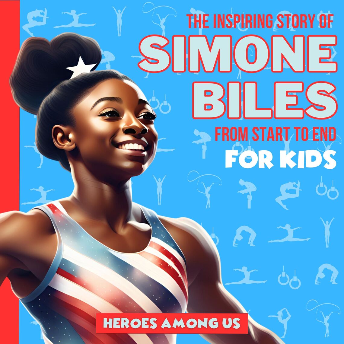 Simone Biles by Heroes Among Us, Canva Ai (Ebook) - Read free for 30 days