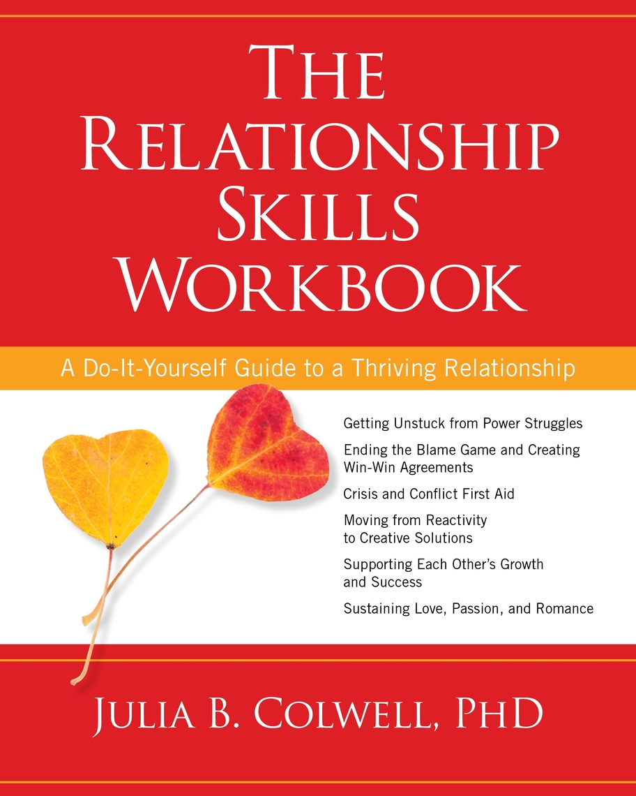 The Relationship Skills Workbook by Julia Colwell, Ph.D. (Ebook) - Read ...