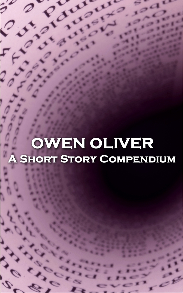 Owen Oliver – A Short Story Compendium by Owen Oliver (Ebook) - Read ...