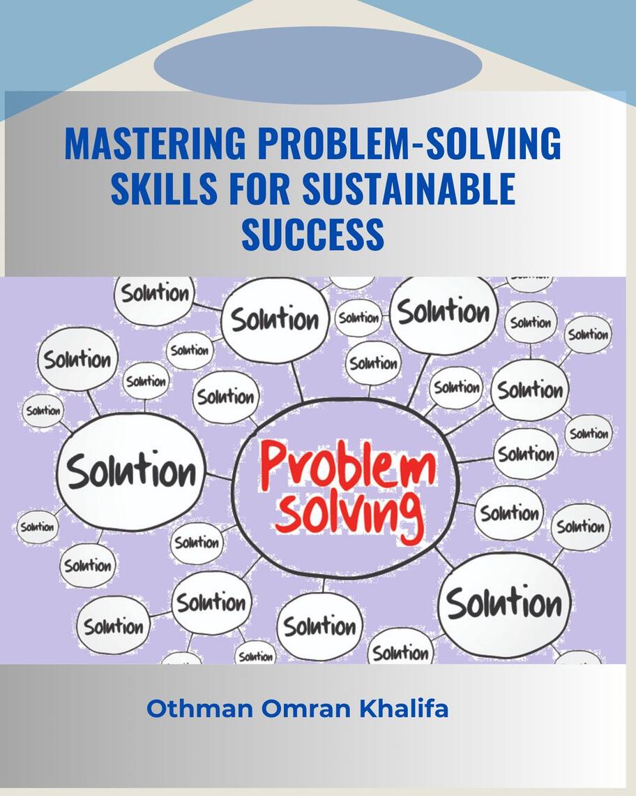 Mastering Problem-Solving Skills for Sustainable Success by Othman ...