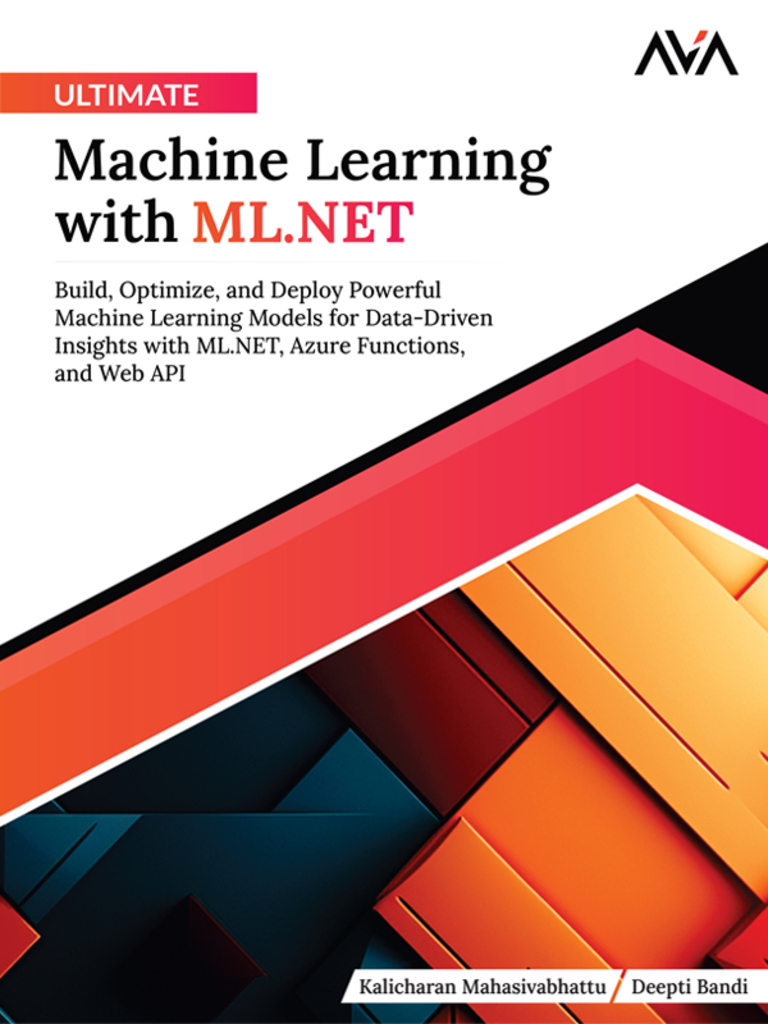 Ultimate Machine Learning with ML.NET by Kalicharan Mahasivabhattu (Ebook) - Read free for 30 days