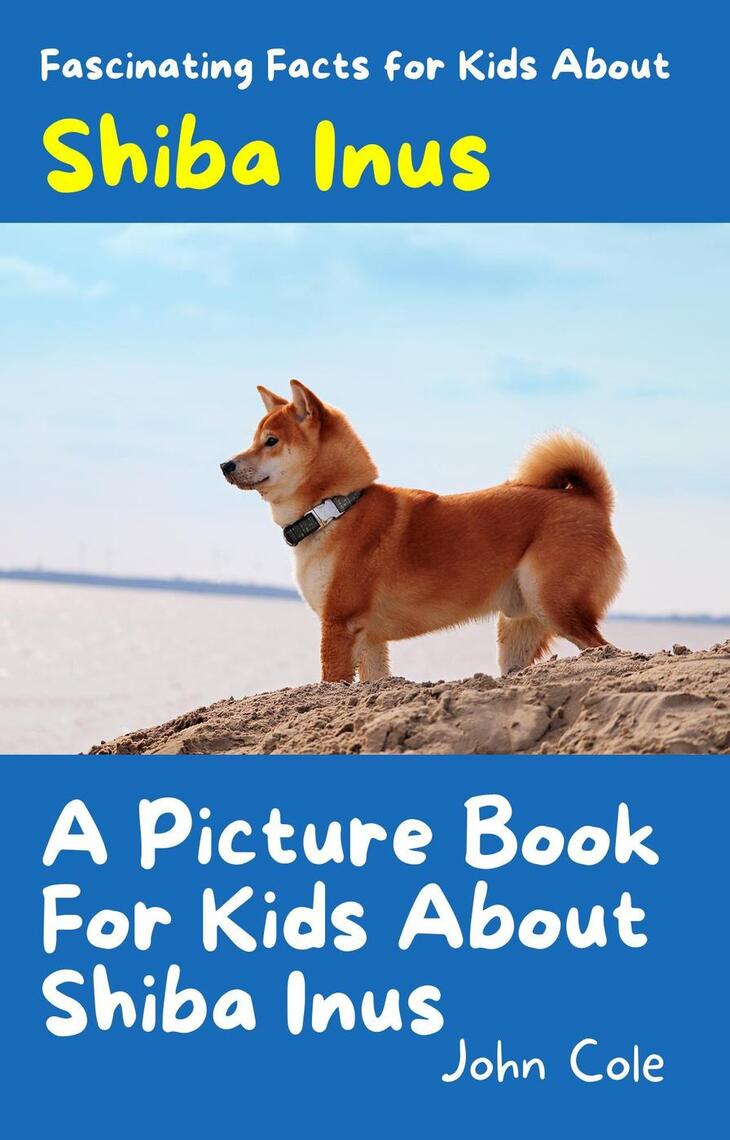 A Picture Book for Kids About Shiba Inus by John Cole (Ebook) - Read ...