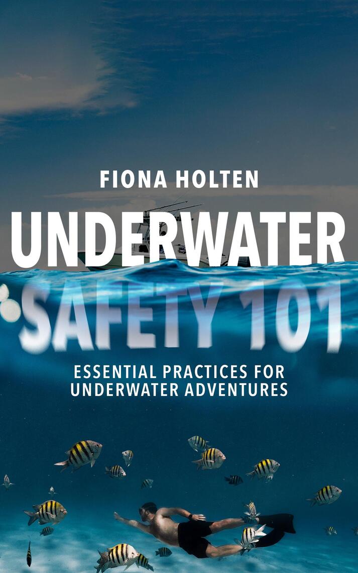 Underwater Safety 101, Essential Practices for Underwater Adventures by ...