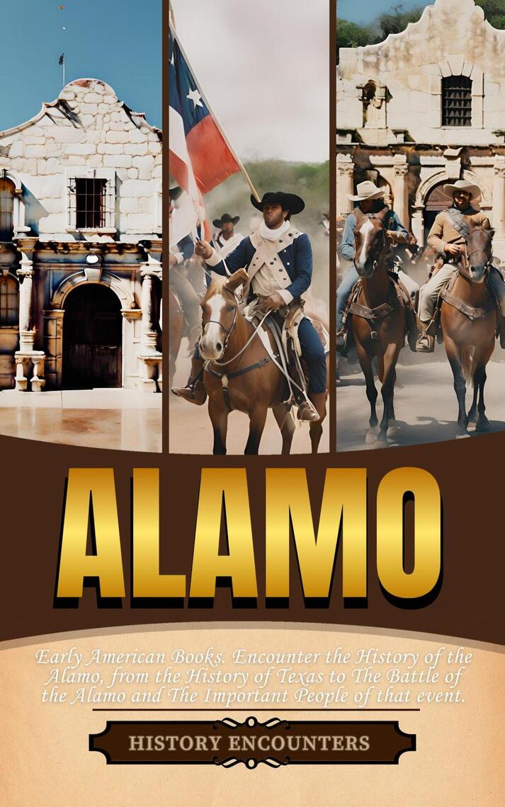 Alamo: Early American Books. Encounter the History of the Alamo, from ...