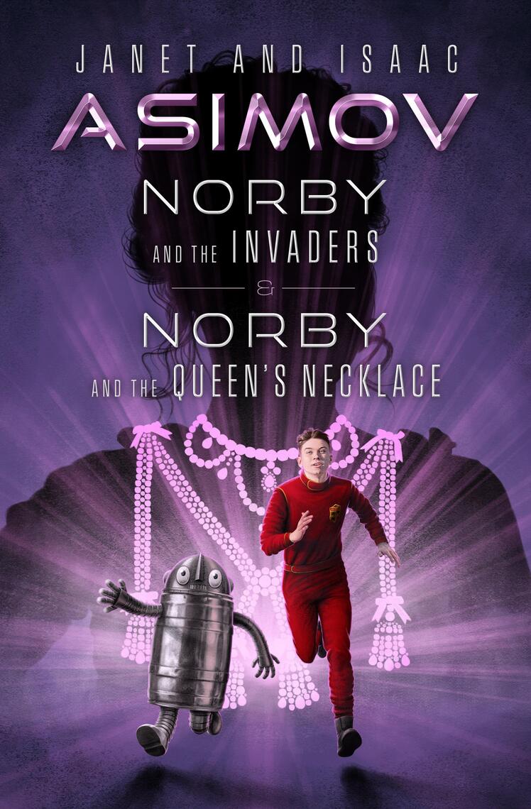Norby and the Invaders & Norby and the Queen's Necklace by Isaac Asimov ...