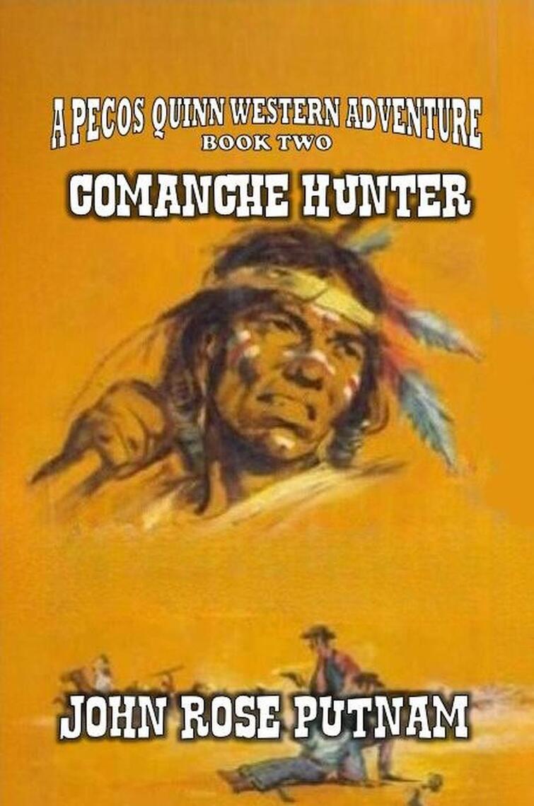Comanche Hunter by John Rose Putnam (Ebook) - Read free for 30 days