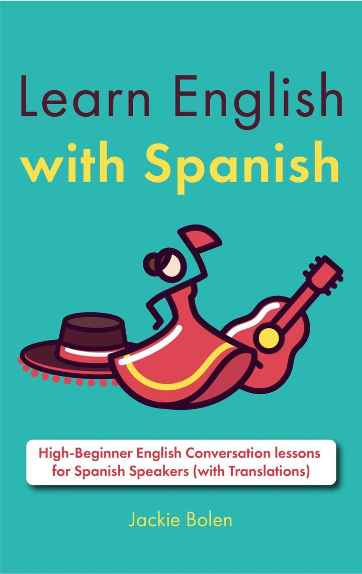 Learn English with Spanish: High-Beginner English Conversation lessons ...