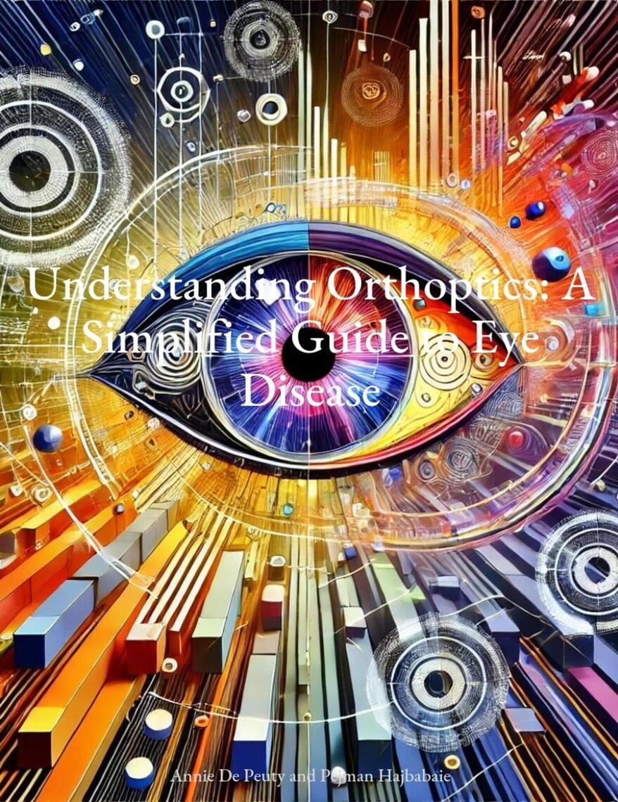 Understanding Orthoptics: A Simplified Guide to Eye Disease by Pejman ...