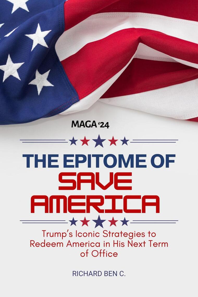 The Epitome of Save America : Trump’s Iconic Strategies to Redeem ...
