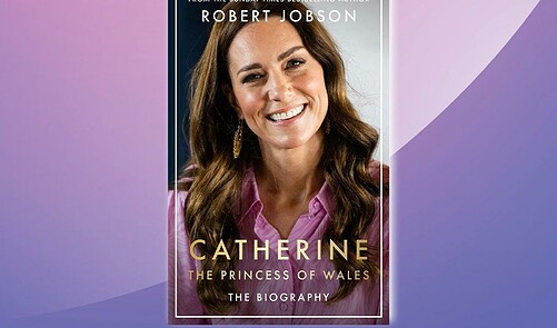 Catherine, The Princess Of Wales: Explosive New Kate Middleton ...