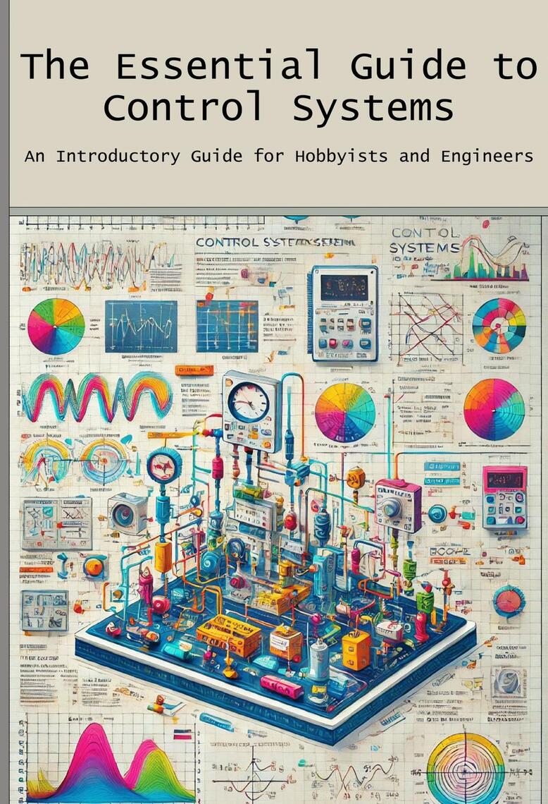 The Essential Guide to Control Systems by Engineer's Essentials (Ebook ...