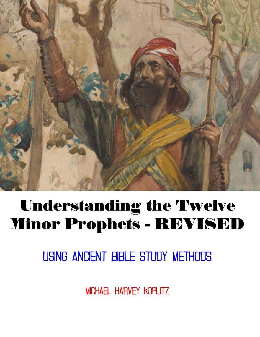 Understanding the Twelve Minor Prophets - Revised by Michael Harvey ...