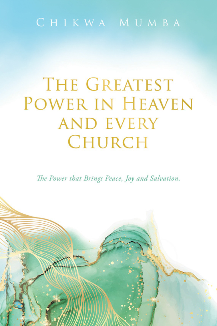 The Greatest Power in Heaven and every Church by Chikwa Mumba (Ebook ...