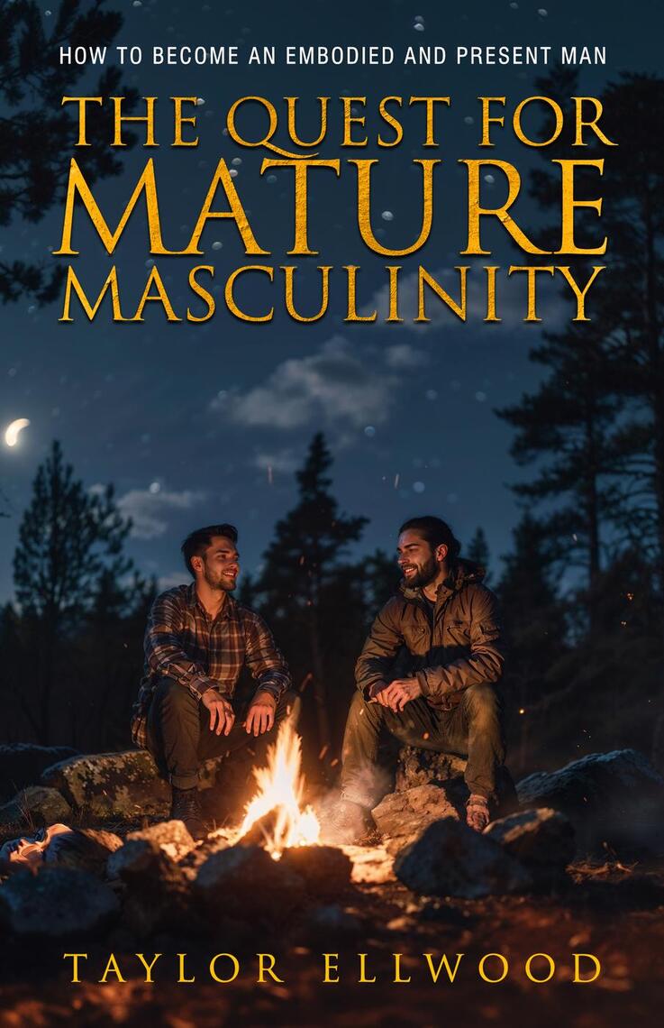 The Quest for Mature Masculinity by Taylor Ellwood (Ebook) - Read free ...