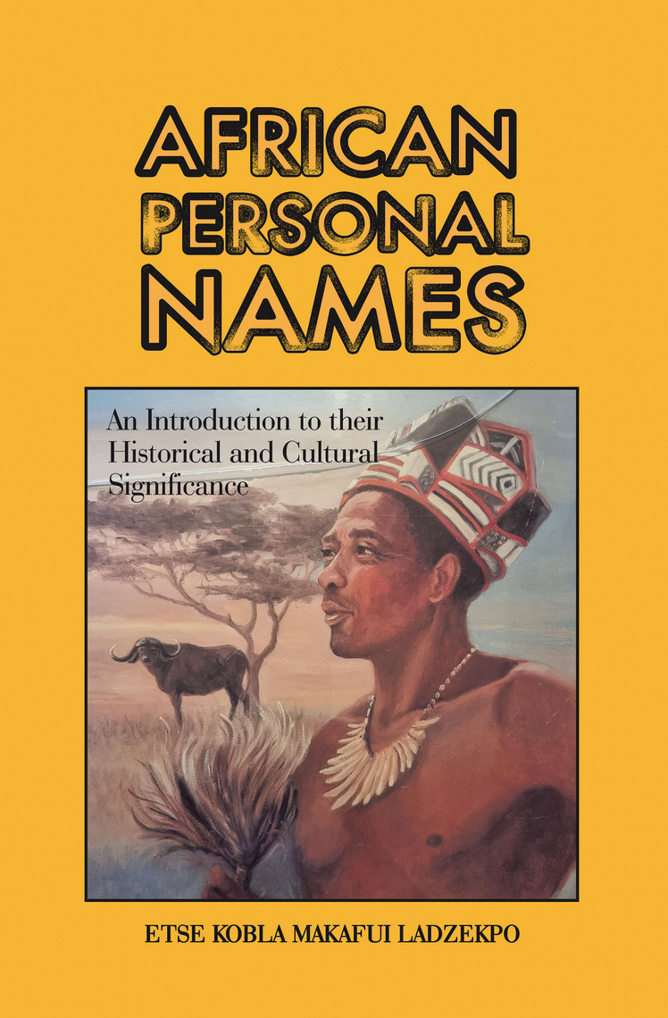 AFRICAN PERSONAL NAMES by Etse Kobla Makafui Ladzekpo (Ebook) - Read ...